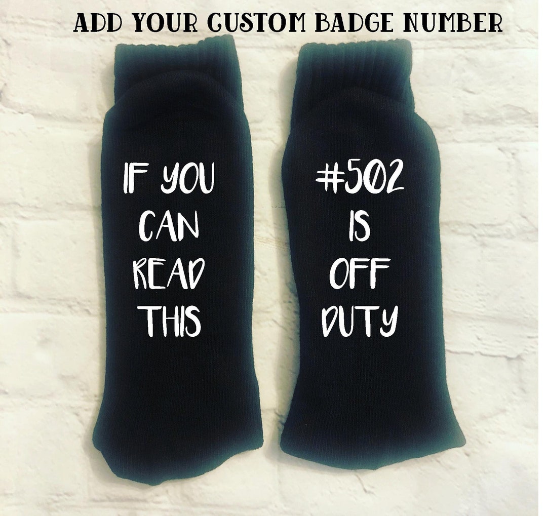 Police Socks, off Duty Socks, If You Can Read This Socks, Custom Badge ...