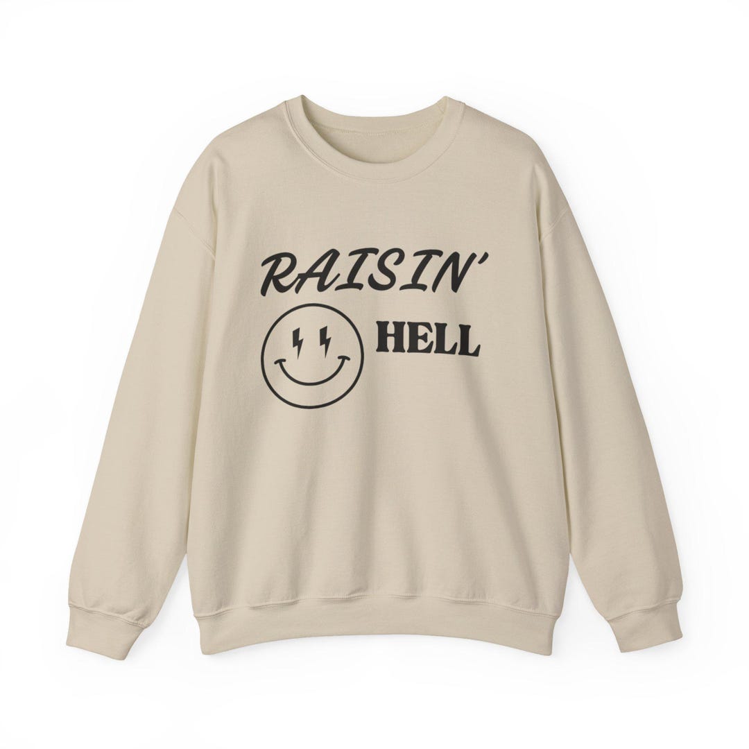 Raisin' Hell Smiley Face Sweatshirt | Edgy Typography Crewneck Funny ...