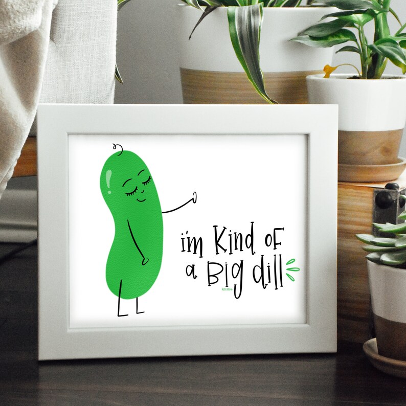 I'm Kind of a Big Dill Funny Quote Green Pickle Pun | Etsy