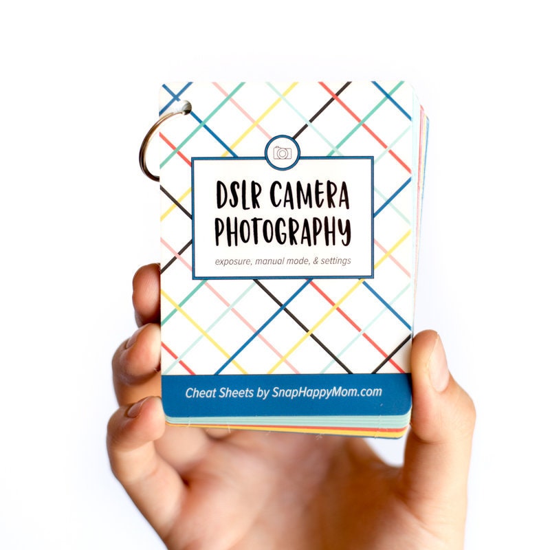 DSLR Photography Cheat Sheets for Moms - Digital SLR Photography ...