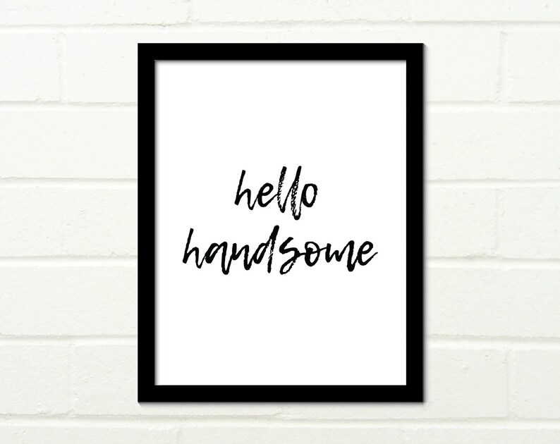 Hello Handsome Print Quote Typography, Printable Wall Art, Instant ...