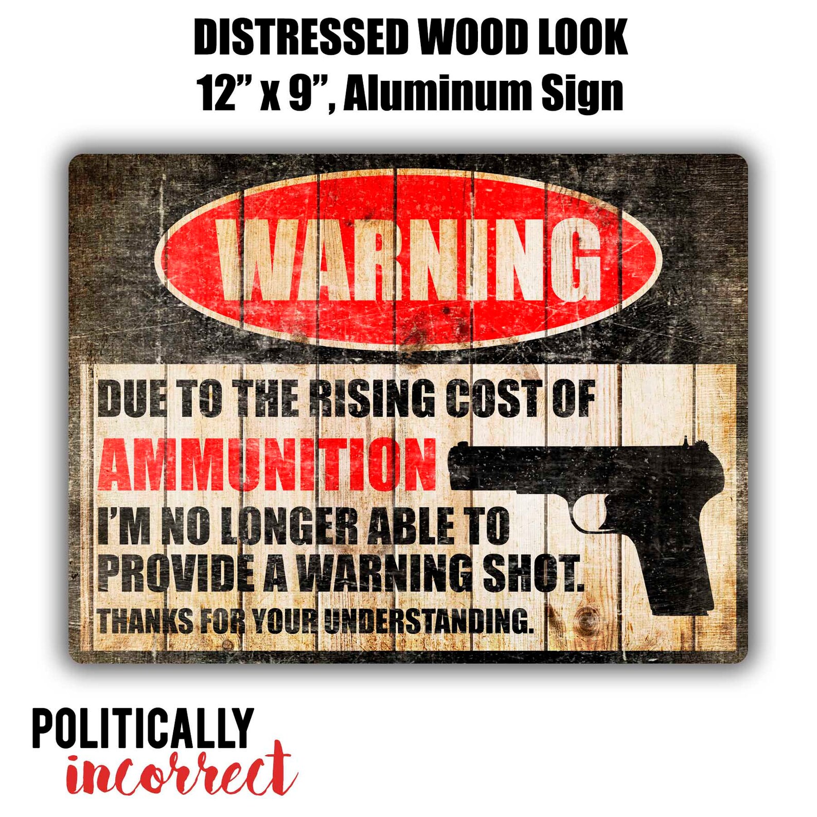 Due to Rising Cost of AMMUNITION No Warning Shot Funny Sign No ...