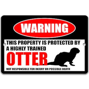 Otter Metal Sign, Otter Warning, Otter Decor, Otter Humor, Outdoor Yard ...