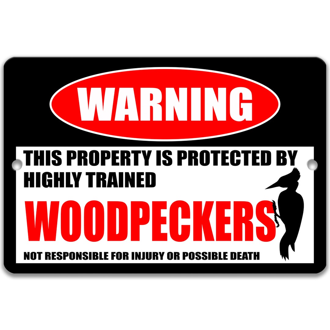 Woodpeckers Metal Sign, Backyard Birder Gifts, Woodpecker Warning ...