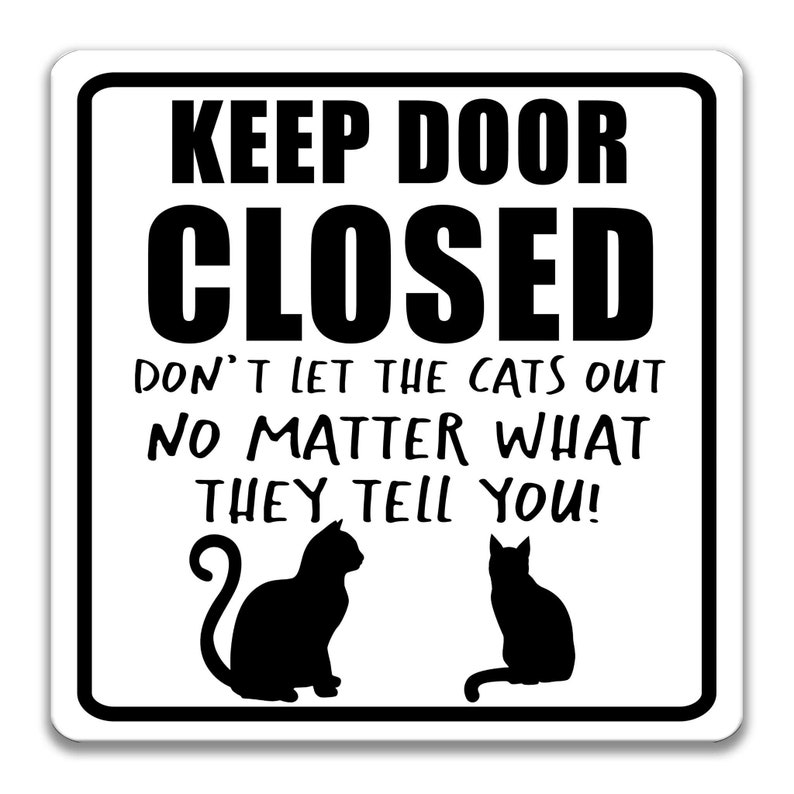 Keep Door Closed Cat Sign Funny Cat Sign Cat Decor Cat Lover - Etsy