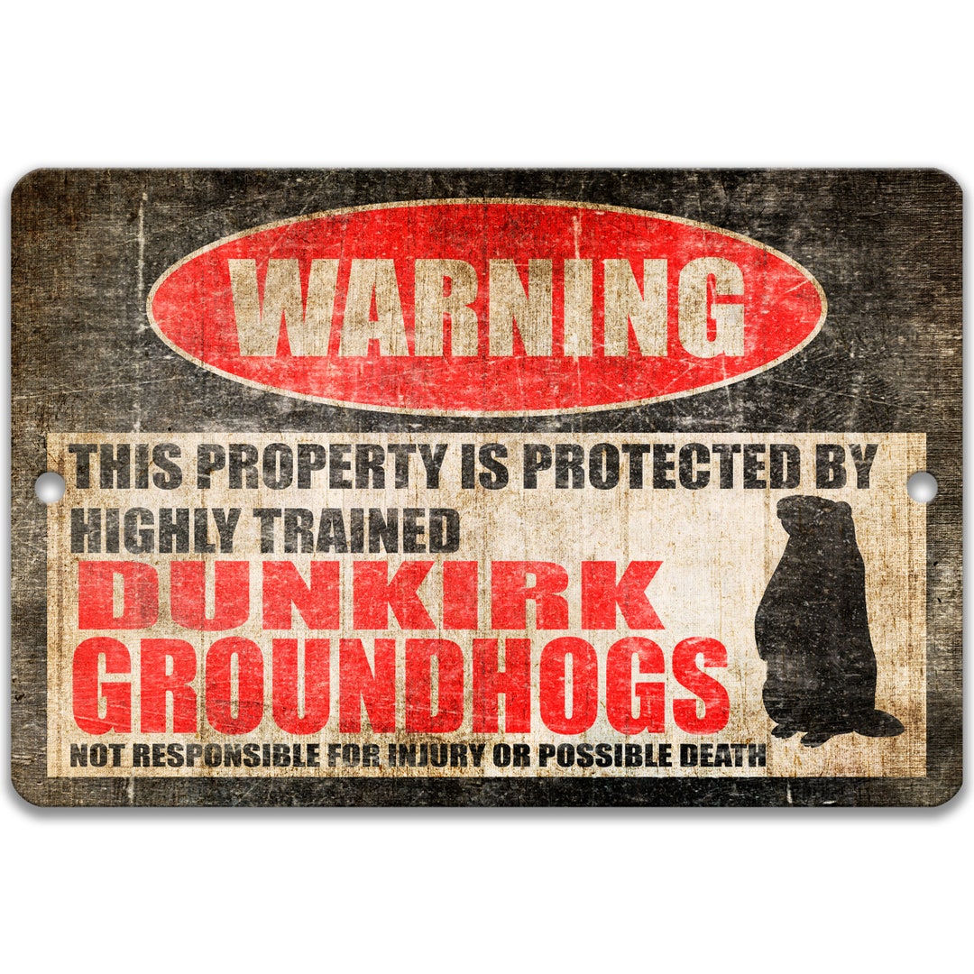Dunkirk Groundhog Metal Sign, Groundhog Warning, Groundhog Decor ...