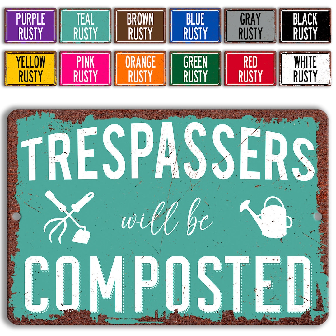Trespassers Will Be Composted Sign, Funny Garden Sign, Greenhouse Sign ... Trespassers Will Be Composted Sign, Funny Garden Sign, Greenhouse Sign ...
