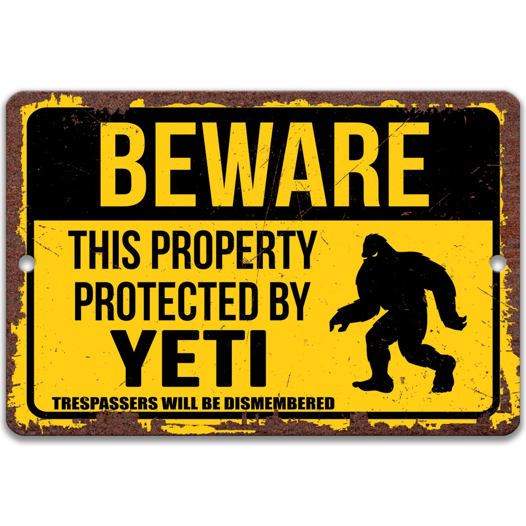 Beware Yeti Warning Sign, Cryptid Lover Gift, Humorous Private Property ...