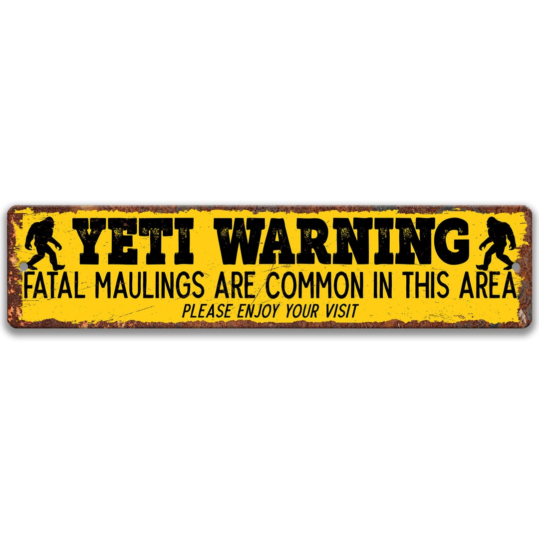 Yeti Warning Funny Metal Sign, Outdoor Sign, Rusty Metal Bigfoot Sign ...