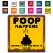 Poop Happens Sign, Just Pick It up and Move on Sign, Be a Good Neighbor ...