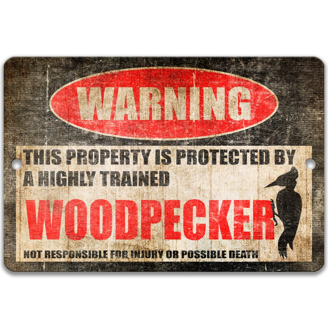 Woodpecker Metal Sign, Woodpecker Warning, Campsite Welcome Sign ...
