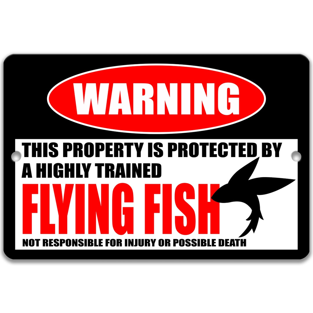 Flying Fish Warning Sign, Beware of Flying Fish Sign, Flying Fish ...