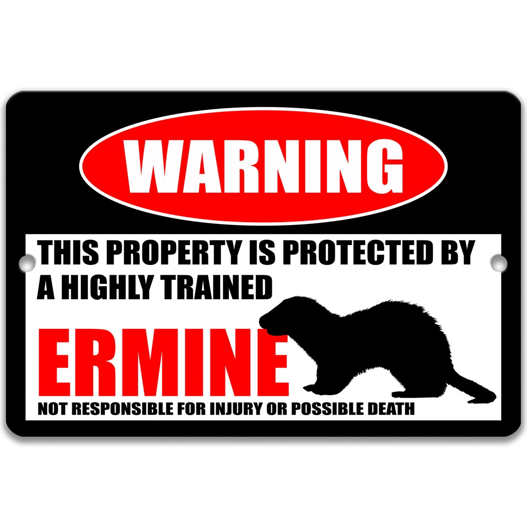 Funny Ermine Warning Sign, Beware of Ermine Sign, Ermine, Stoat, Mink ...