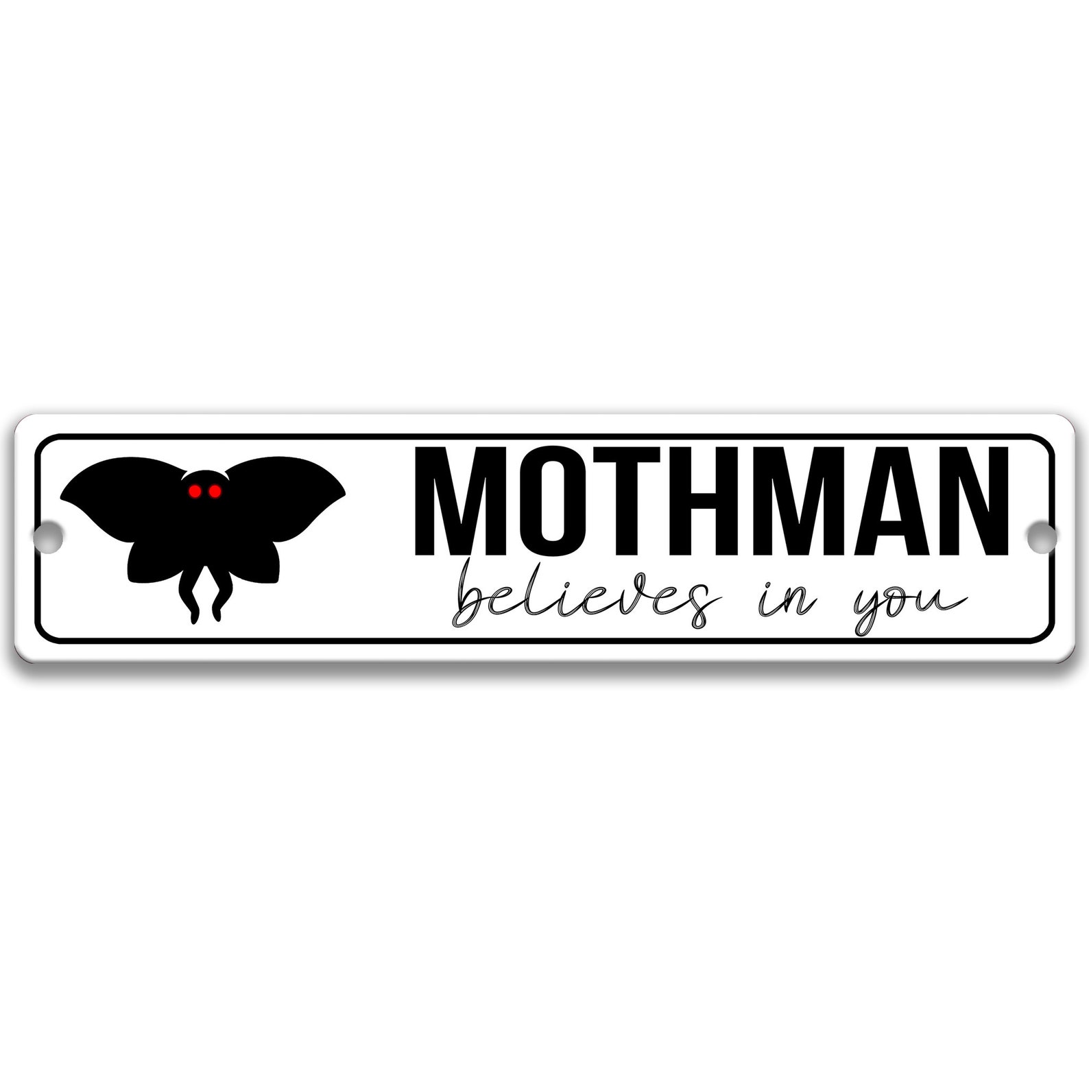 Mothman Believes in You Sign, Point Pleasant WV, Cryptid Metal Sign ...