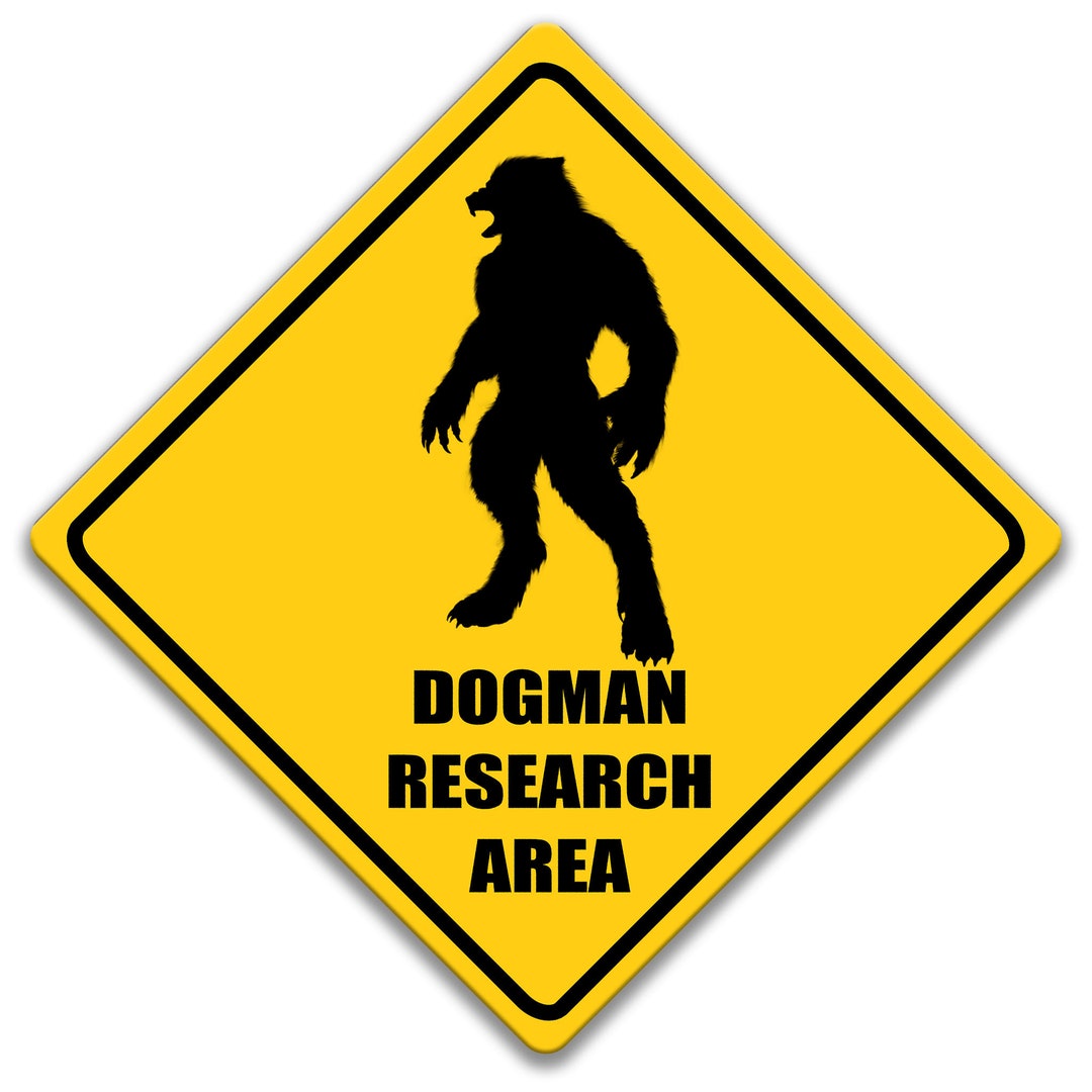 Dogman Research Area Sign, Yellow Caution Dogman Sign, Rusty Tin Sign ...