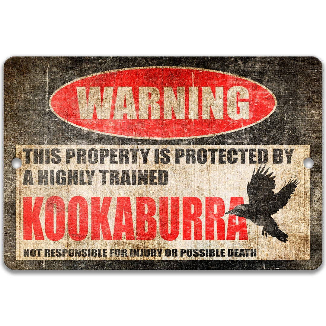Funny Kookaburra Warning Sign, Beware of Kookaburra Sign, Bushman's ...