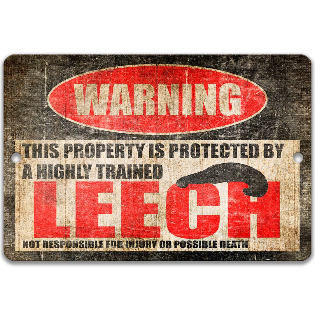 Funny Leech Warning Sign, Beware of Leech Sign, Leech, Barnacle ...