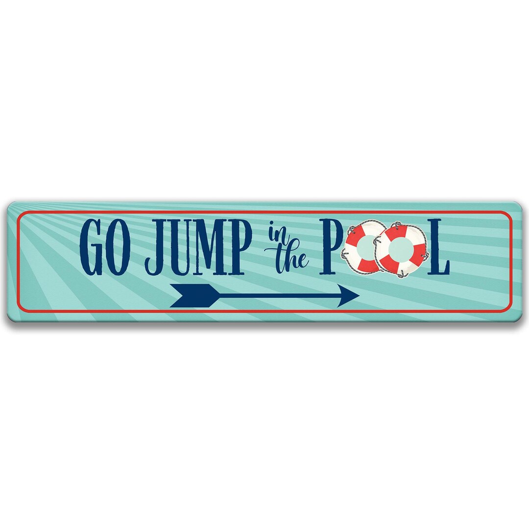 Go Jump in the Pool Sign Pool House Sign Funny Metal Sign - Etsy