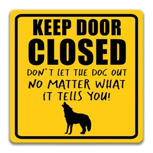 Keep Door Closed Dog Sign Funny Dog Sign Dog Decor Dog Lover Gift Yard ...