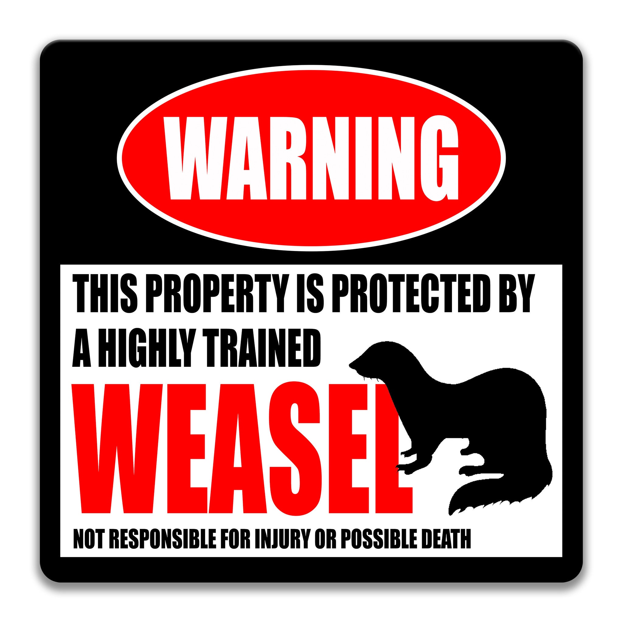 Highly Trained Weasel Sign, Funny Weasel Warning Sign, Wildlife Humor ...