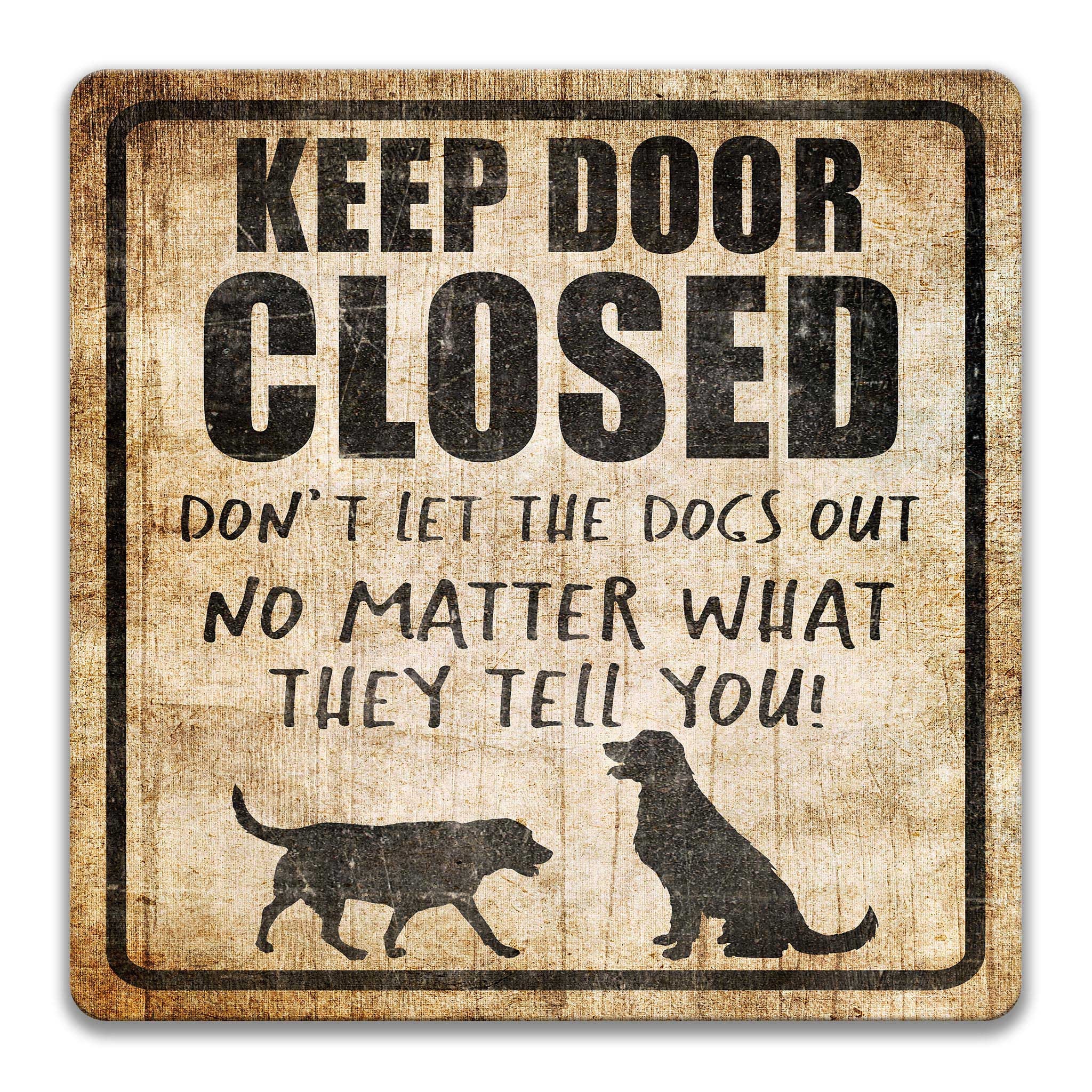 Keep Door Closed Dog Sign Funny Dog Sign Dog Lover Gift Yard Sign Dog ...