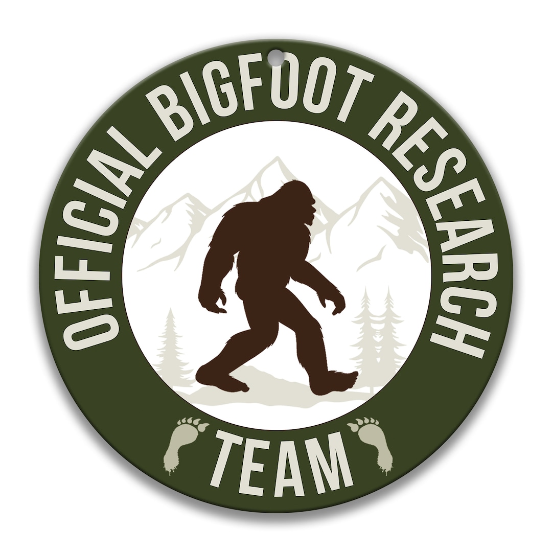 Official Bigfoot Research Team Sasquatch Sign, Legendary Monster Hunter ...
