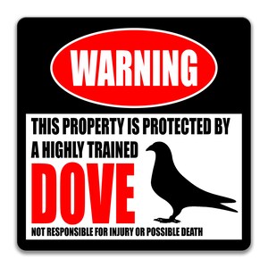 Funny Dove Sign, Dove Warning Sign, No Trespassing Sign, Funny Metal ...