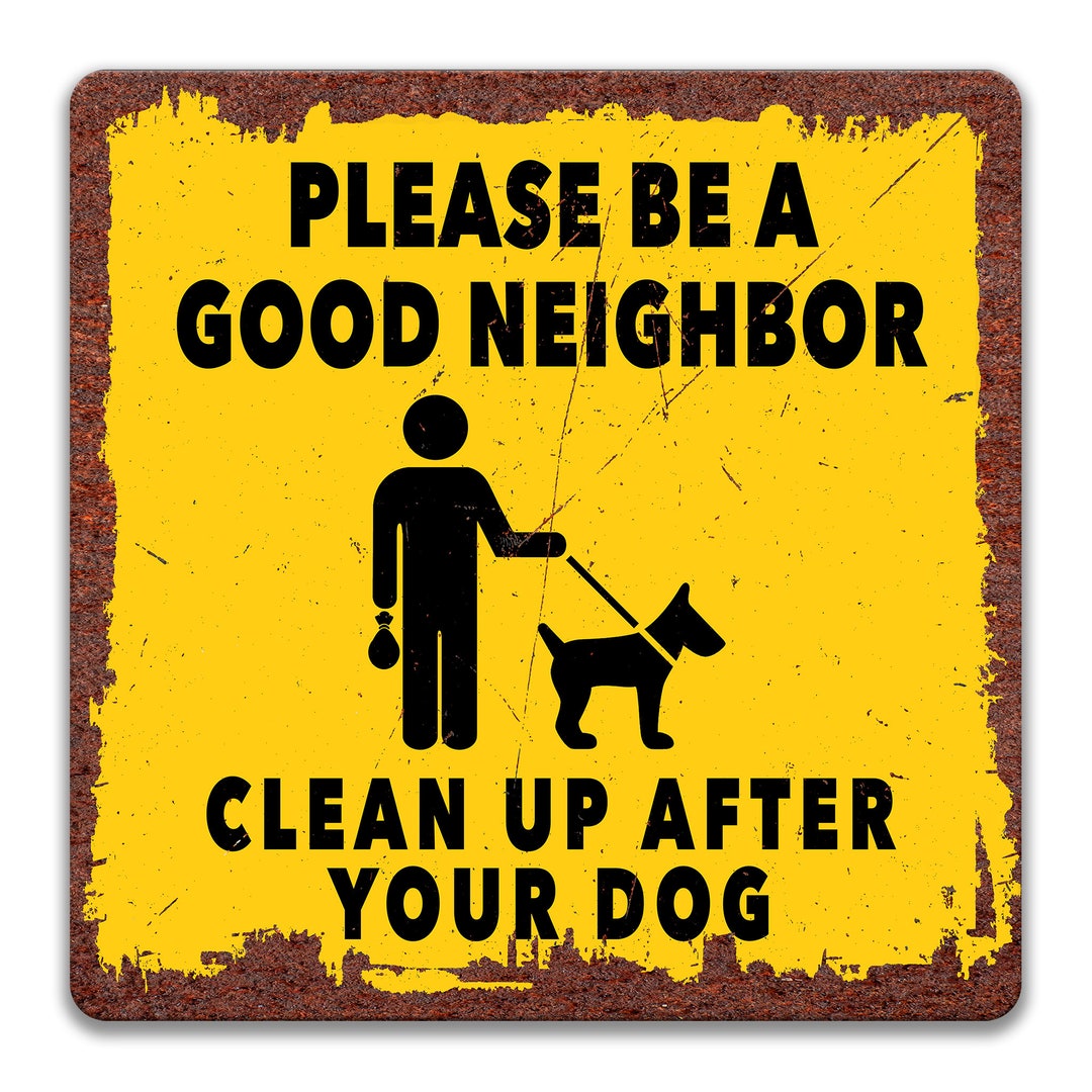 Be a Good Neighbor Clean up After Your Dog Sign, Dog Poop Sign, Dog ...