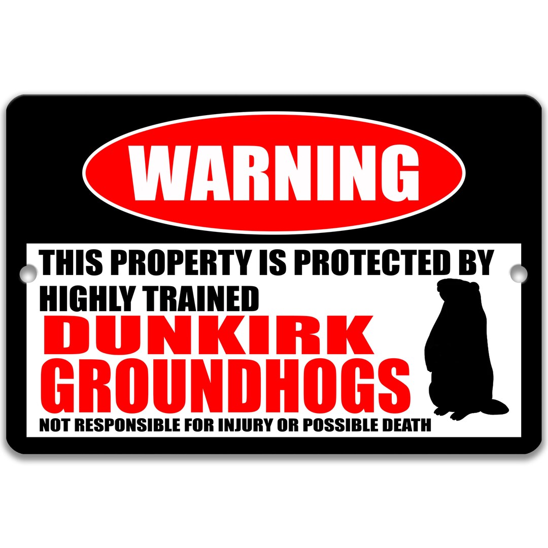 Dunkirk Groundhog Metal Sign, Groundhog Warning, Groundhog Decor ...