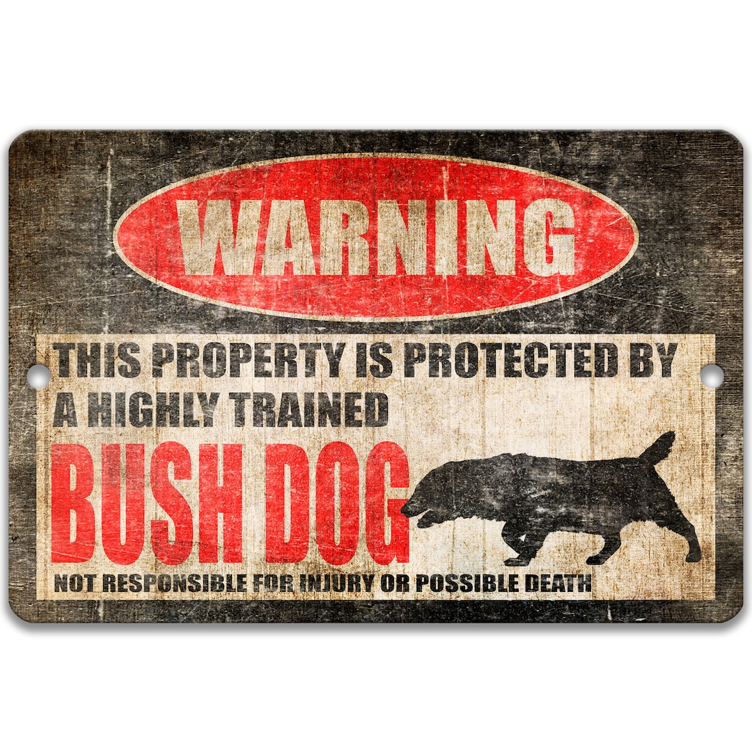 Funny Bush Dog Warning Sign, Bush Dog Decor, Bush Dog Sign, Carnivore ...