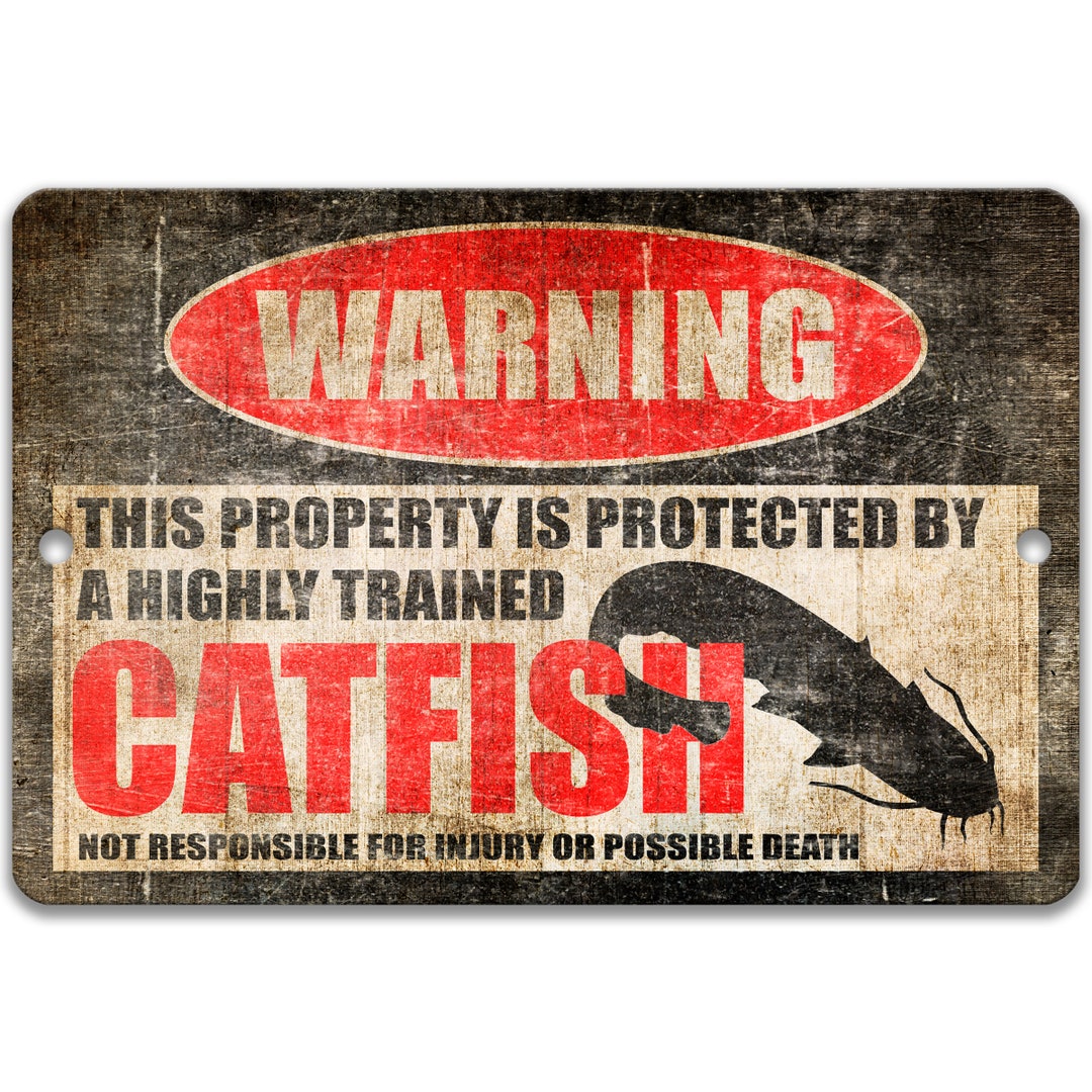 Catfish Warning Sign, Highly Trained Guard Catfish Metal Sign, Funny ...