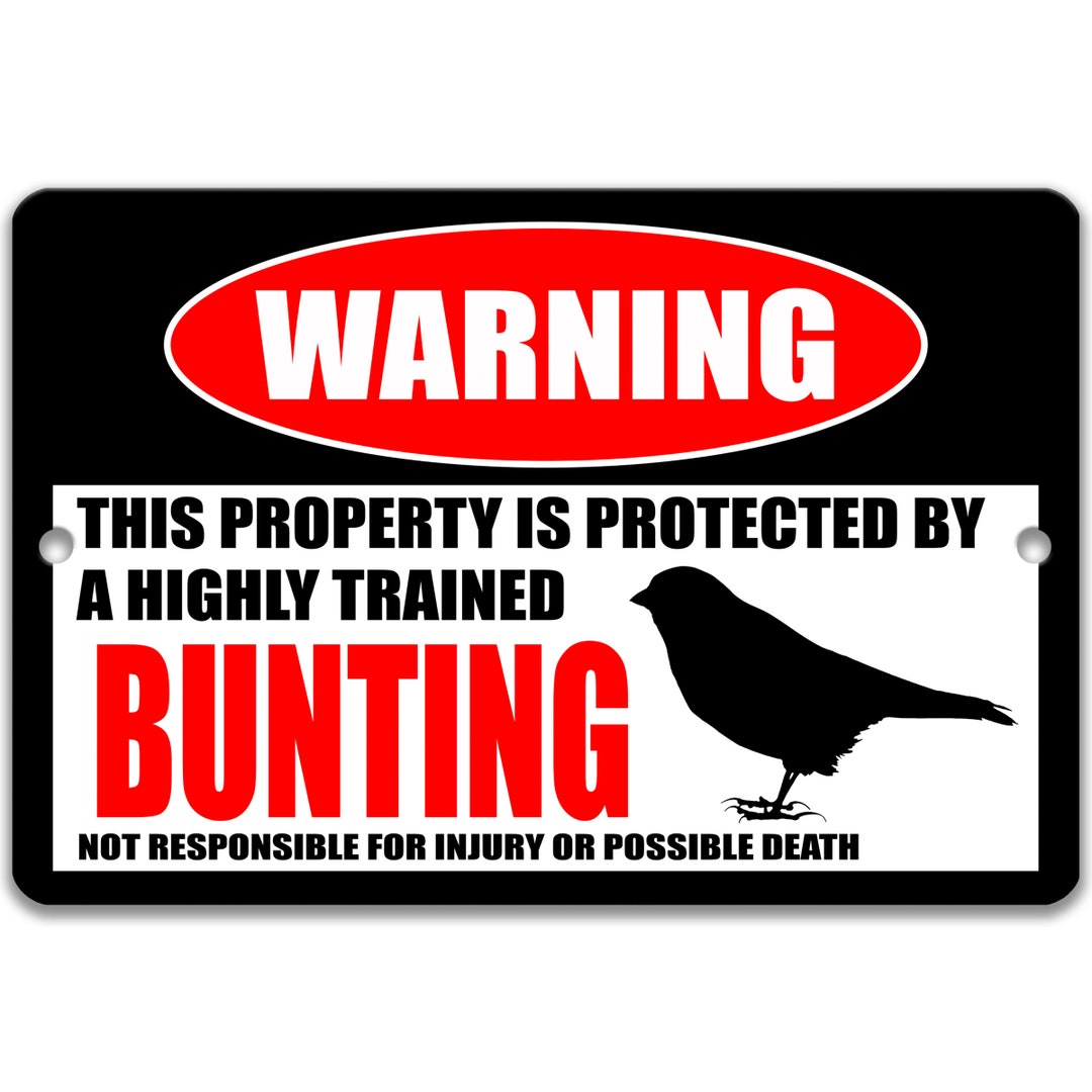 Funny Bunting Warning Sign, Songbirds, Bunting Sign, Bird Sign ...