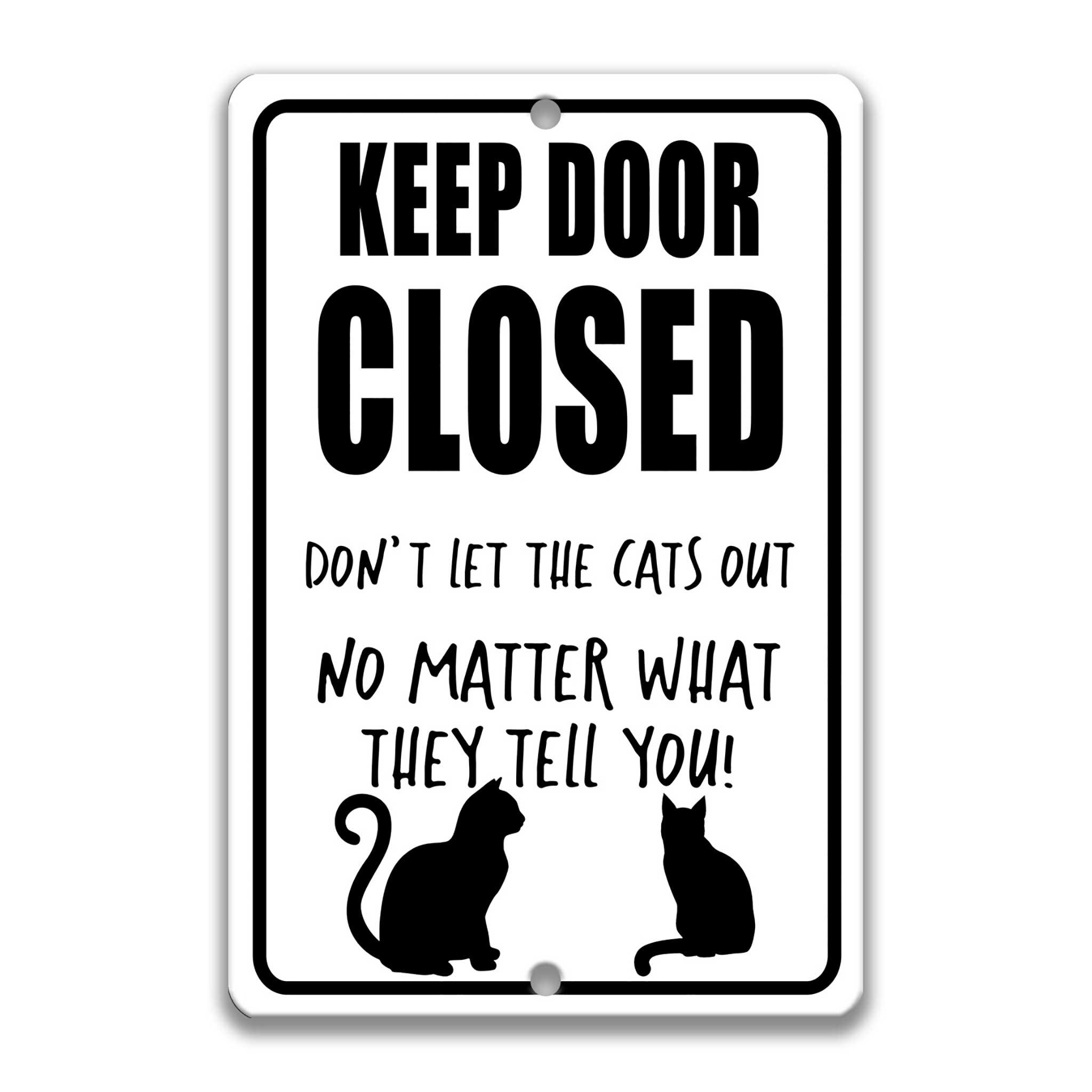 Keep Door Closed Cat Sign Funny Cat Sign Cat Decor Cat Lover Gift Yard ...