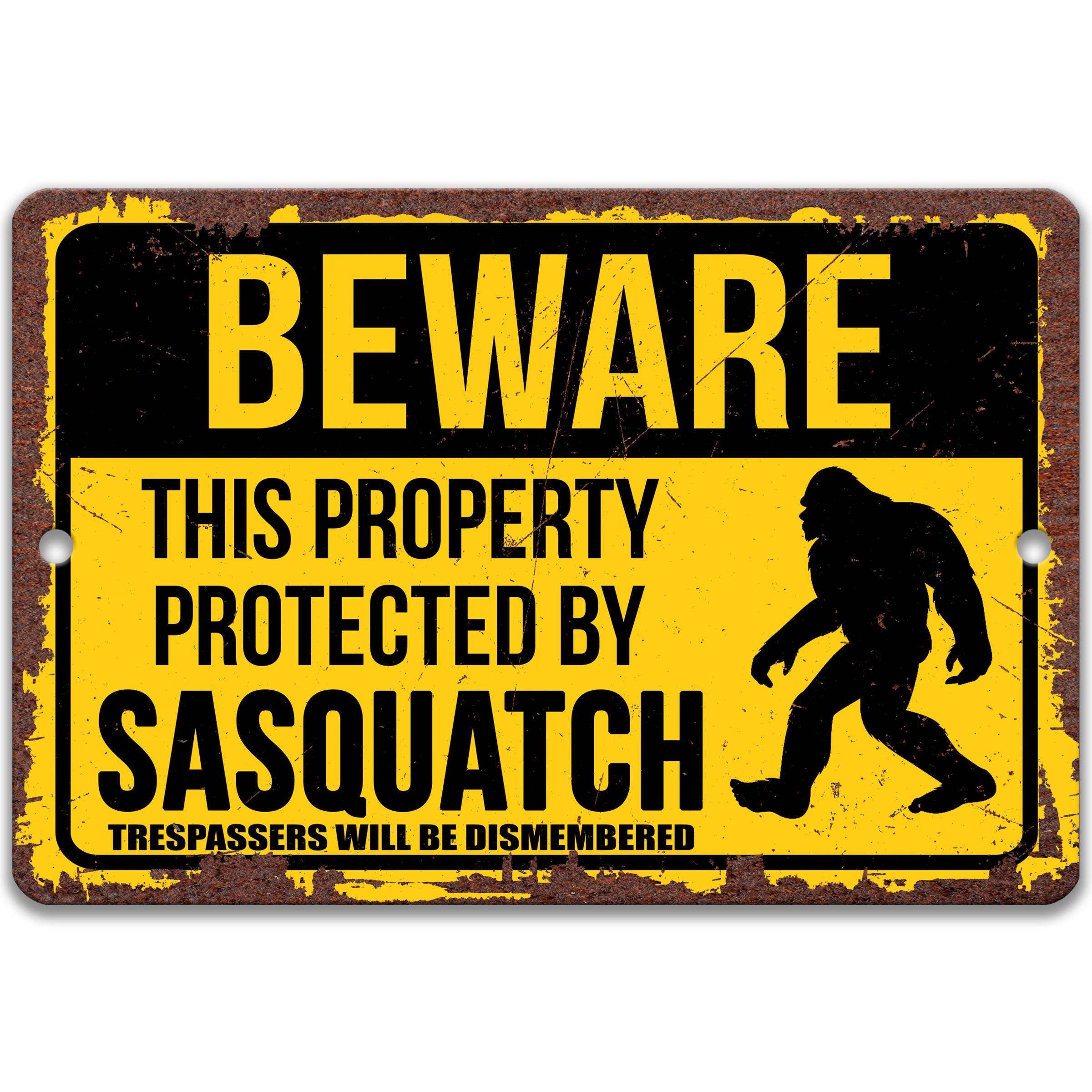 Sasquatch Sign, Sasquatch Protected Area, Funny Rusty Metal Sign ...