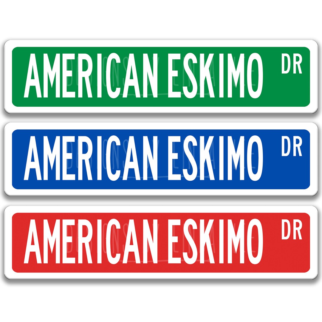 American Eskimo Dog Street Sign, 3 Size Aluminum Pet Lover Decor ...