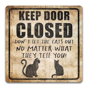 Funny Cat Sign Keep Door Closed Cat Sign Cat Decor Cat Lover Gift Yard ...