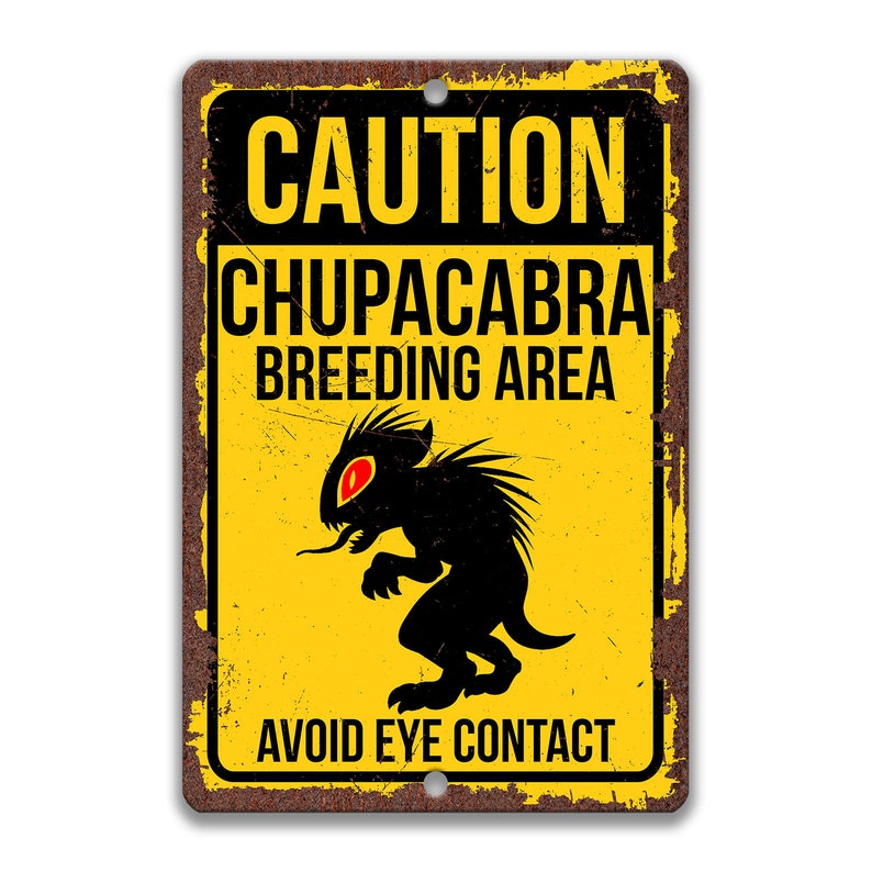 Chupacabra Breeding Area Sign, Chupacabra Animal Sign, Chupacabra Lover ...