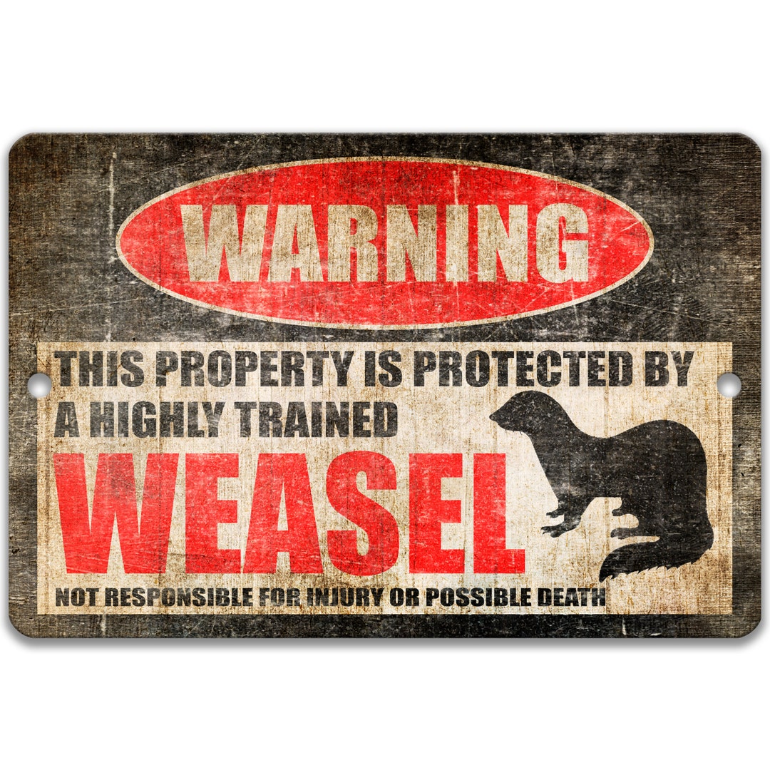 Weasel Metal Sign, Weasel Warning, Funny Metal Sign, Small Pet ...