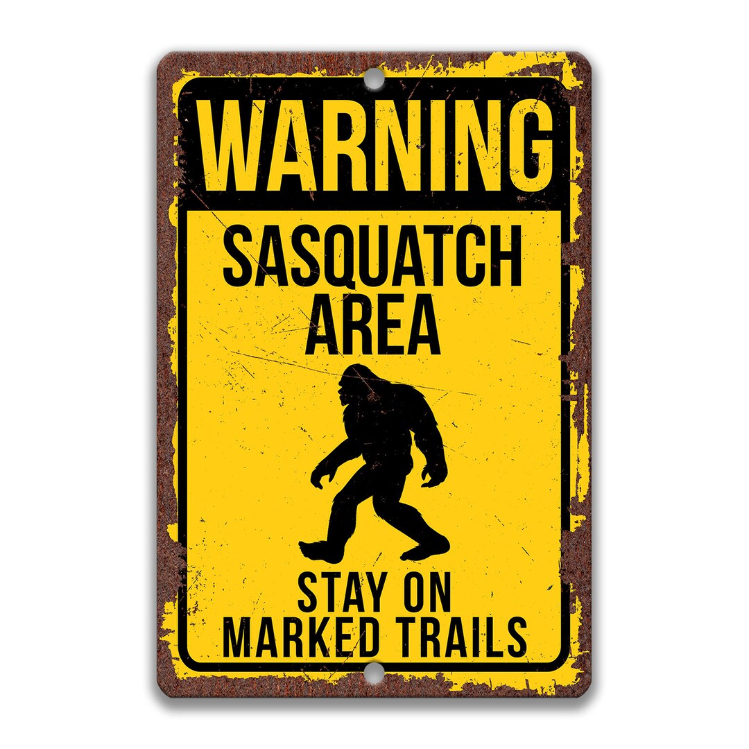 Sasquatch Sign, Cryptozoology, Cryptid Gift, Sasquatch Area, Paranormal ...