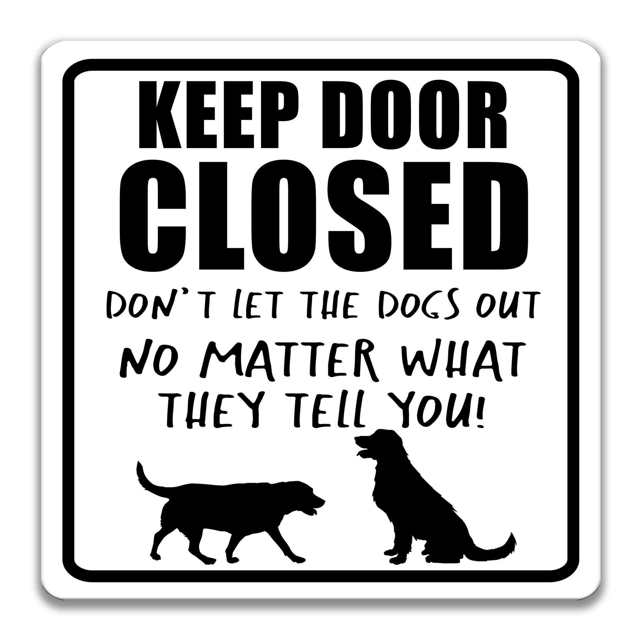 Keep Door Closed Dog Sign Funny Dog Sign Dog Lover Gift Yard Sign Dog ...
