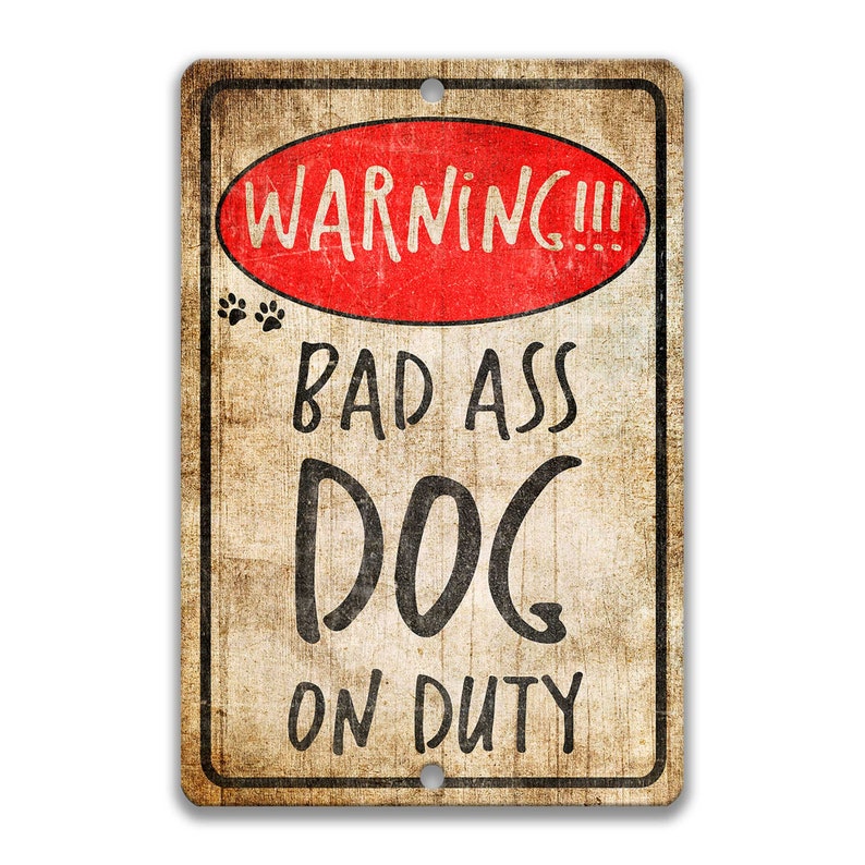 Bad Ass Dog on Duty Sign K9 Security Dog No Trespassing Dog Warning ...