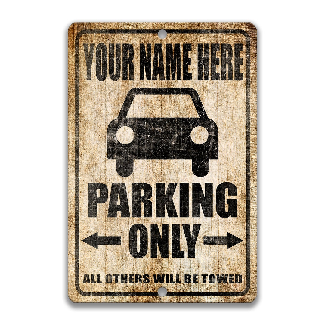 Personalized Parking Sign, Your Name Here Parking Only Sign, Reserved ...