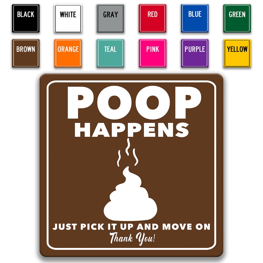 Poop Happens Just Pick It up and Move on Sign, Lawn Sign, Dog Shit Sign ...