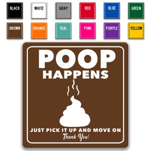 Poop Happens Just Pick It up and Move on Sign, Lawn Sign, Dog Shit Sign ...