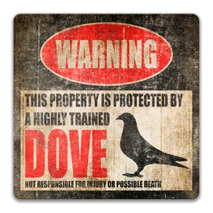 Funny Dove Sign, Dove Warning Sign, No Trespassing Sign, Funny Metal ...
