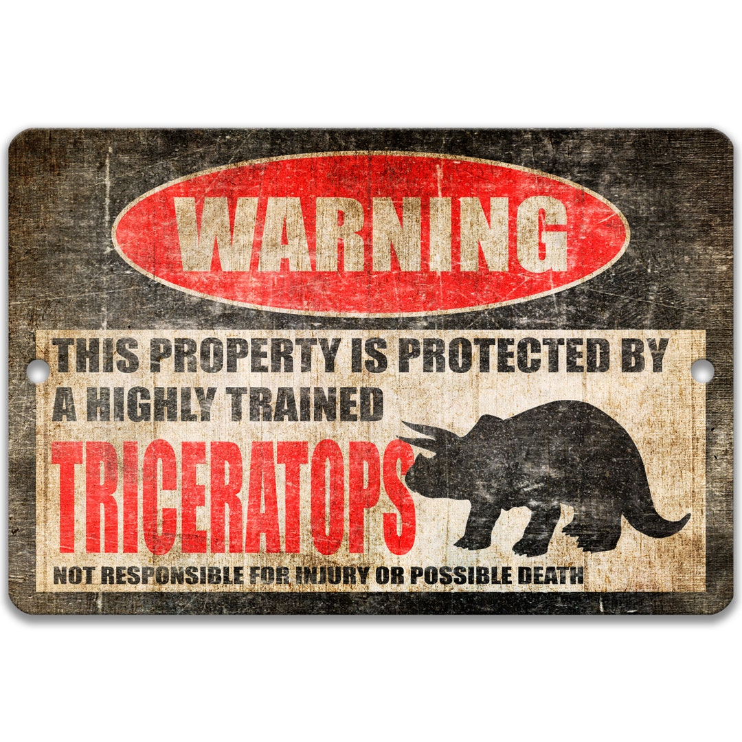 Humorous Triceratops Warning Sign, No Trespassing Fence Sign, Keep Out ...