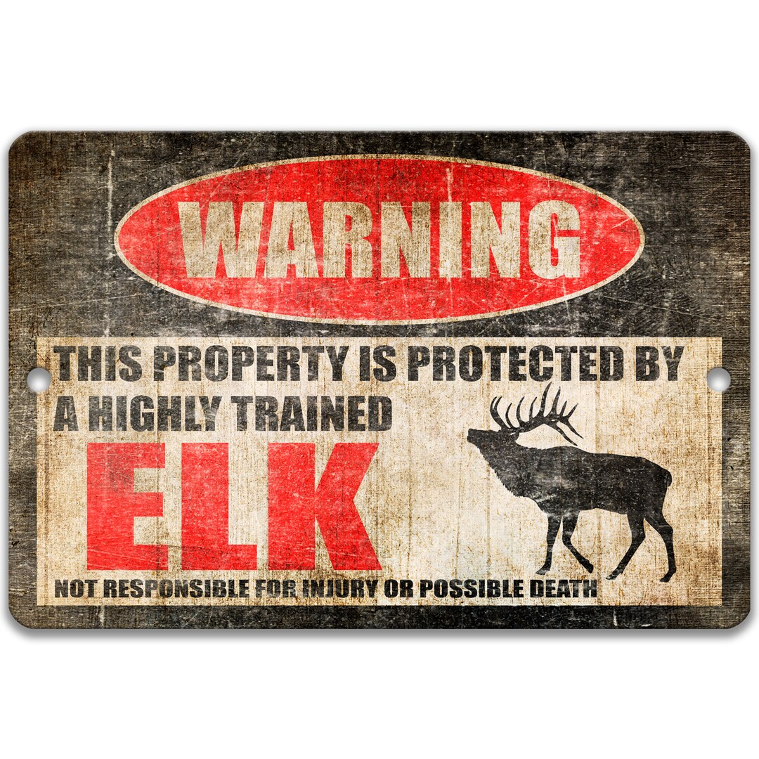 Elk Sign Cabin Sign Funny Elk Sign Elk Decor Elk Warning Sign - Etsy