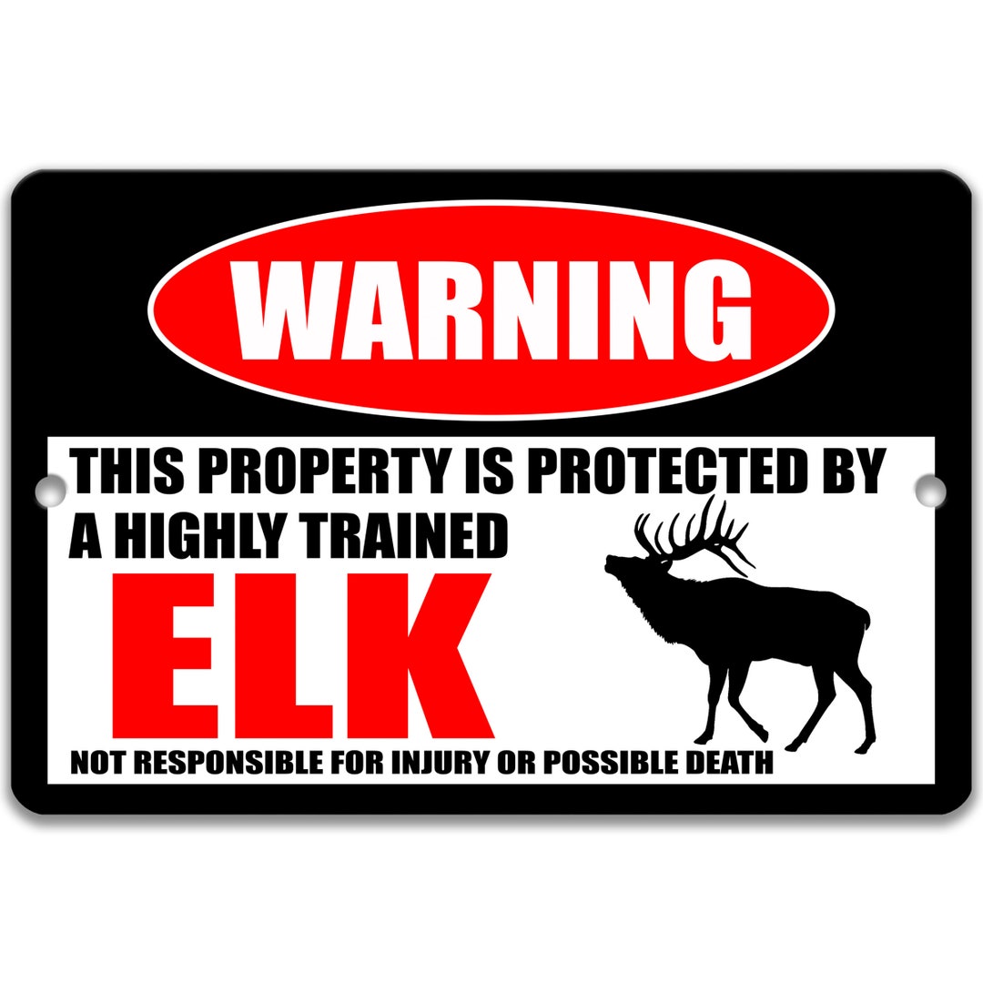 Elk Sign, Cabin Sign, Funny Elk Sign, Elk Decor, Elk Warning Sign ...