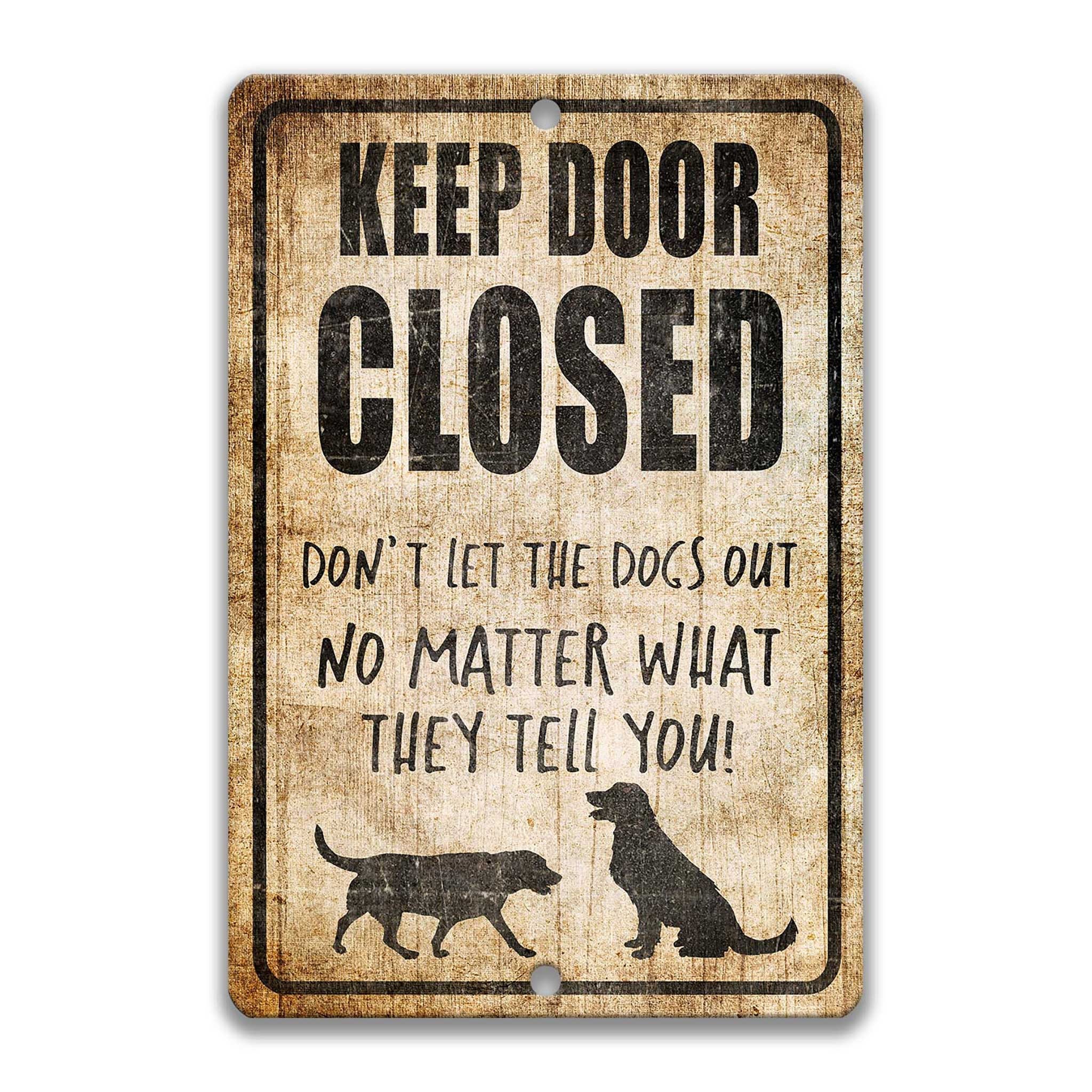 Keep Door Closed Dog Sign Funny Dog Sign Dog Lover Gift Yard - Etsy