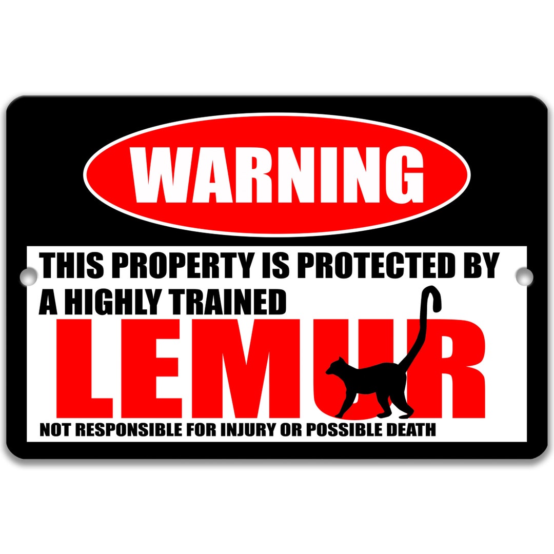 Funny Lemur Warning Sign, Beware of Lemur, Monkey, Brachiator ...